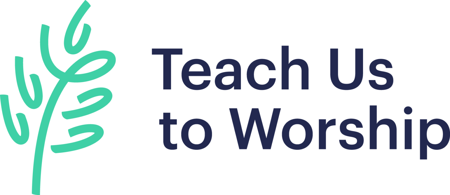Curriculum - Teach Us to Worship